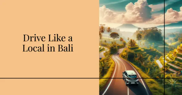 11 Tips for Driving in Bali: Driving Guide